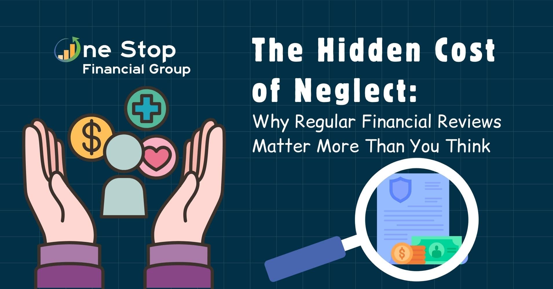 The Hidden Cost of Neglect: Why Regular Financial Reviews Matter More ...
